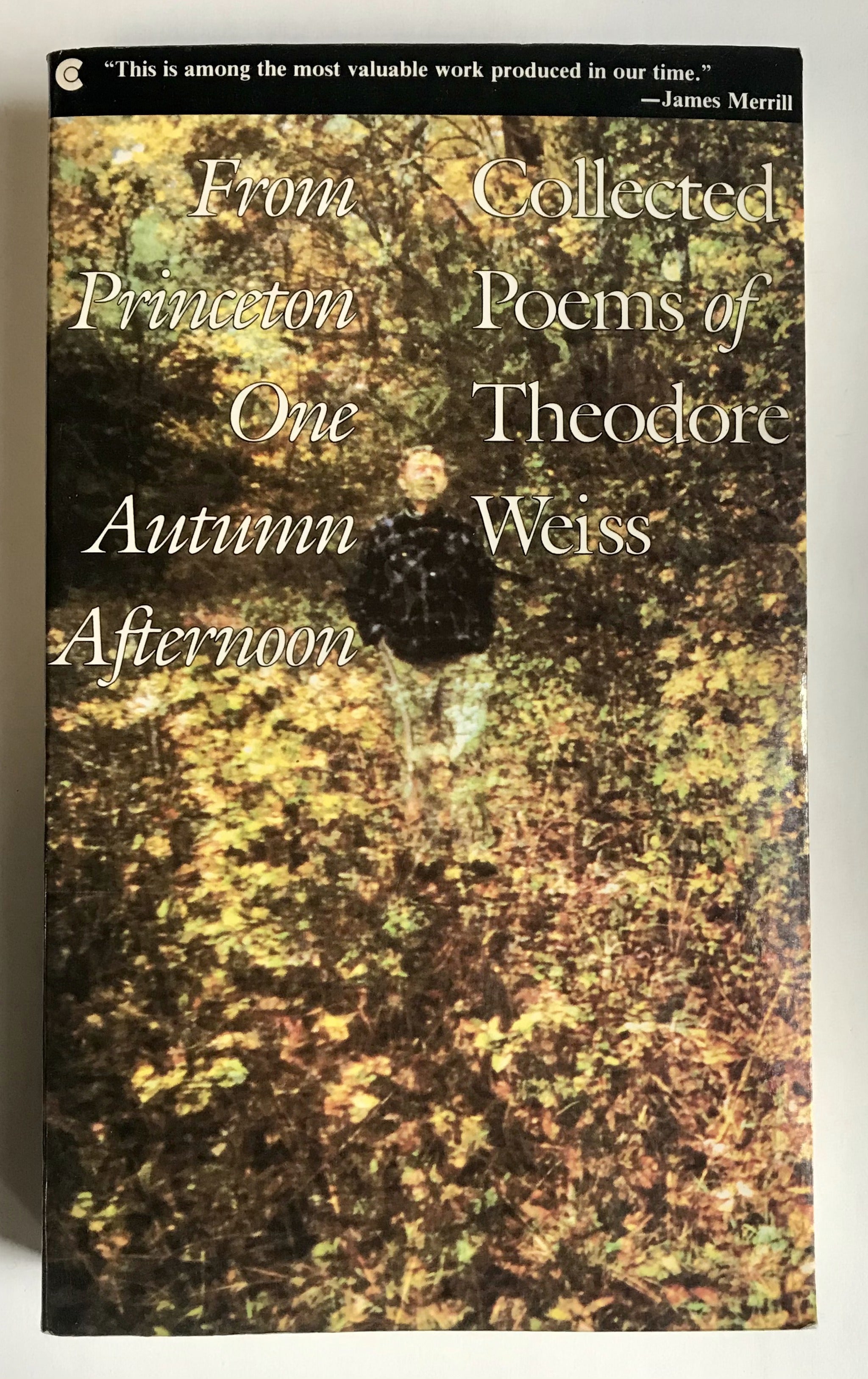 From Princeton One Autumn Afternoon: Collected Poems of Theodore Weiss ...